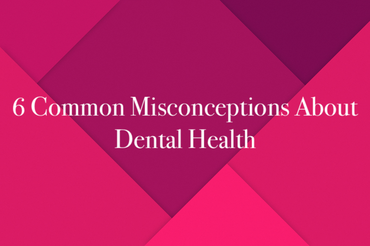 6 Common Misconceptions About Dental Health - Lomita Torrance Dental
